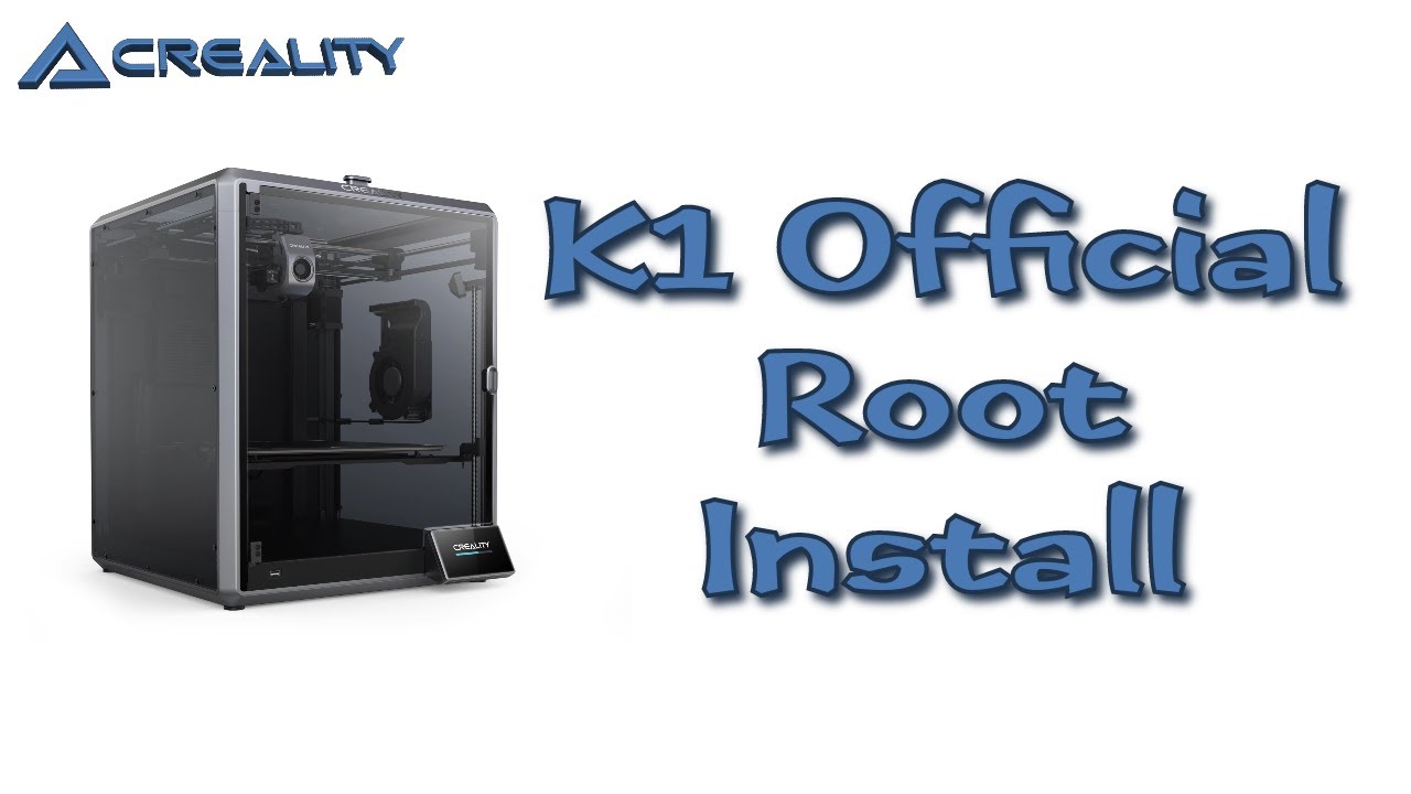 Creality K1 Official Root Install - YouTube