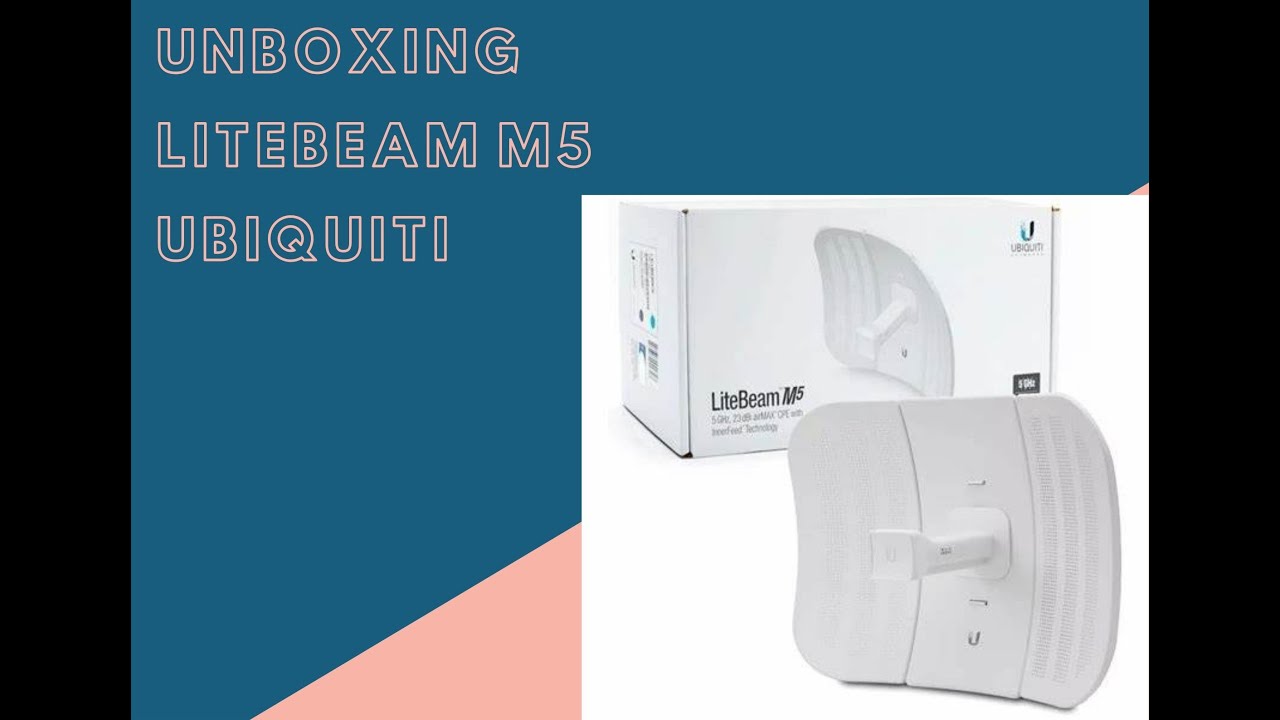 Unboxing LiteBeam M5 Ubiquiti P2P - YouTube