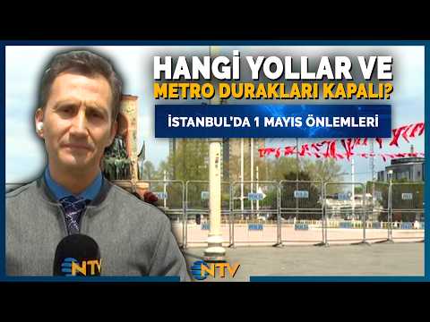 Taksim'de 1 Mayıs Hazırlıkları Başladı! Hangi Yol ve Metro Durakları Kapalı Olacak? | NTV