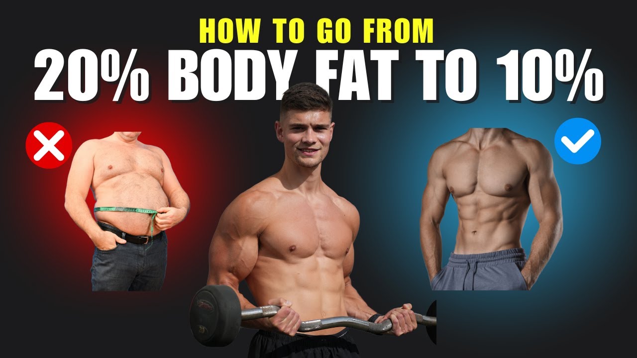 How To Go From 20% Body Fat To 10% Body Fat - YouTube