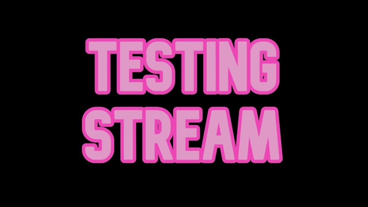 TEST STREAM II CHECKING STREAM QUALITY II - YouTube