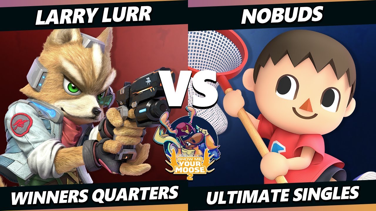 Show Me Your Moose 2 - Larry Lurr (Fox) Vs. Nobuds (Villager) Smash ...