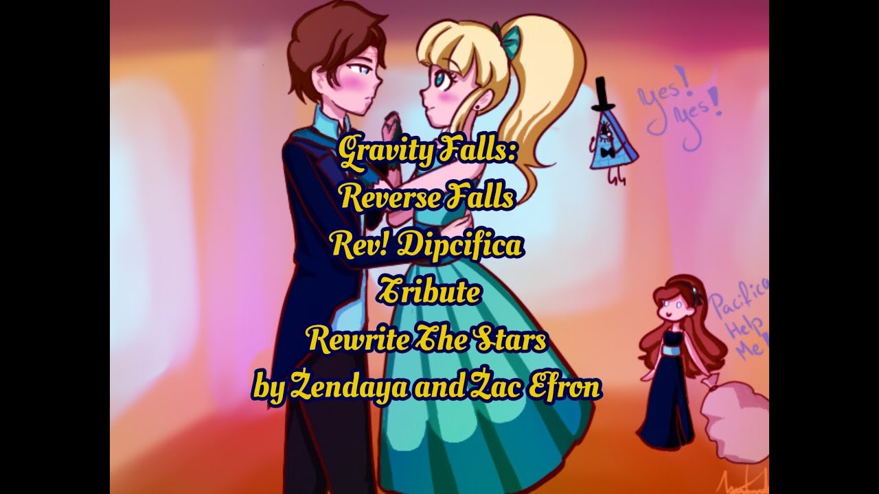 Gravity Falls:Reverse Falls Rev!Dipcifica Tribute Rewrite The Stars by ...