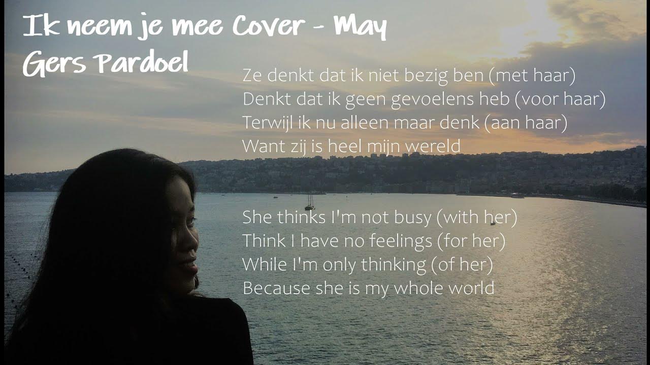 🎶 IK NEEM JE MEE (Gers Pardoel) Cover by May met songtekst - Learn Dutch through music - YouTube