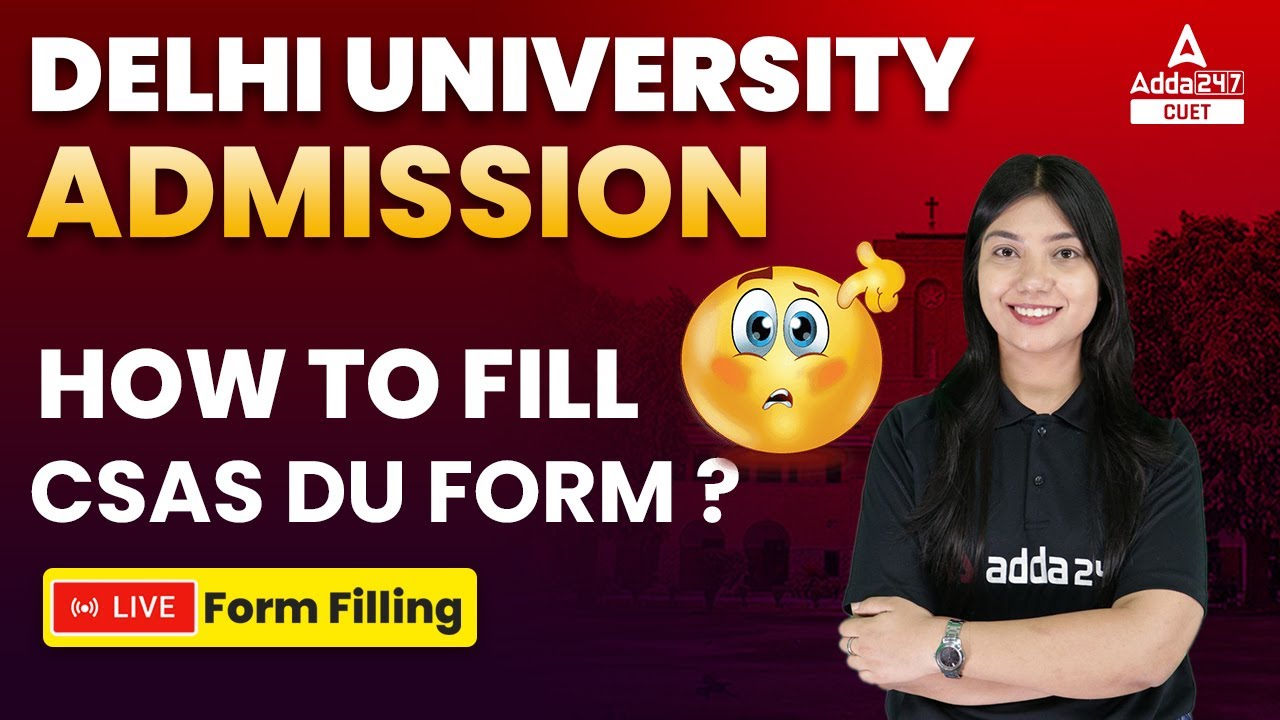 How to fill CSAS DU Form | CSAS Portal Delhi University | Delhi ...