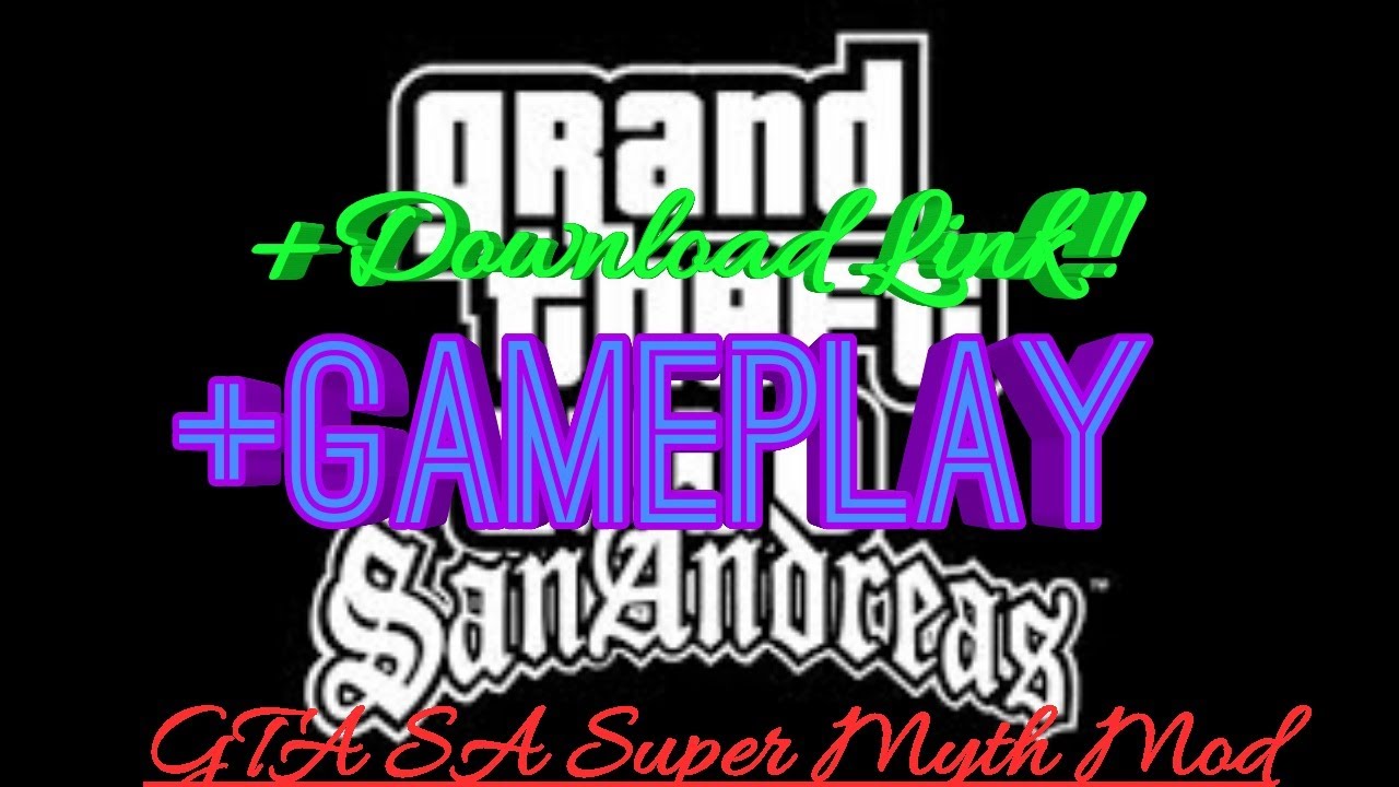 'GTA SAN ANDREAS' HOW TO INSTALL SUPER MYTH MOD IN GTA SA+GAMEPLAY ...