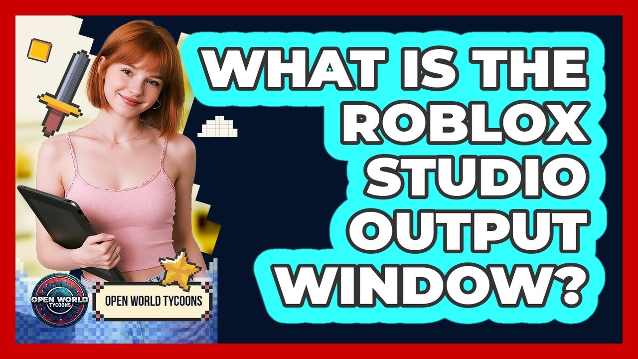 What Is The Roblox Studio Output Window? - Open World Tycoons - YouTube