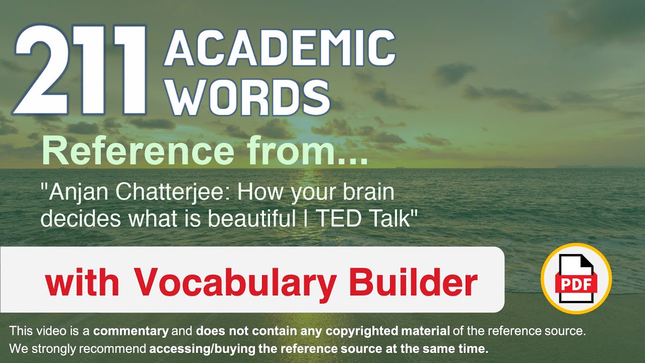 211 Academic Words Ref from "Anjan Chatterjee: How your brain decides ...