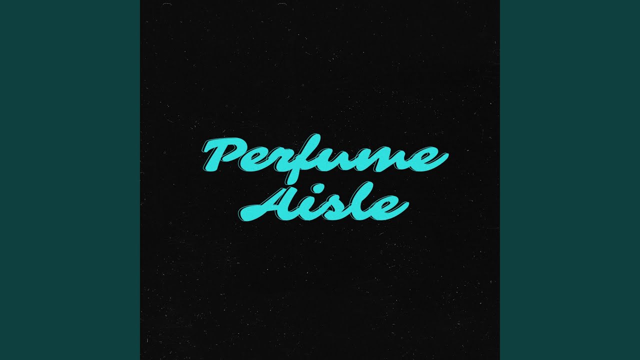 Perfume Aisle - YouTube