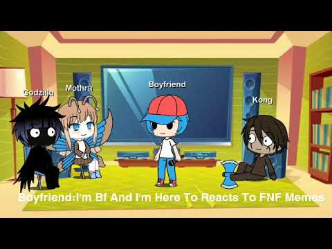 Godzilla And Kong And Mothra And Bf Reacts To FNF Memes (My First Video ...