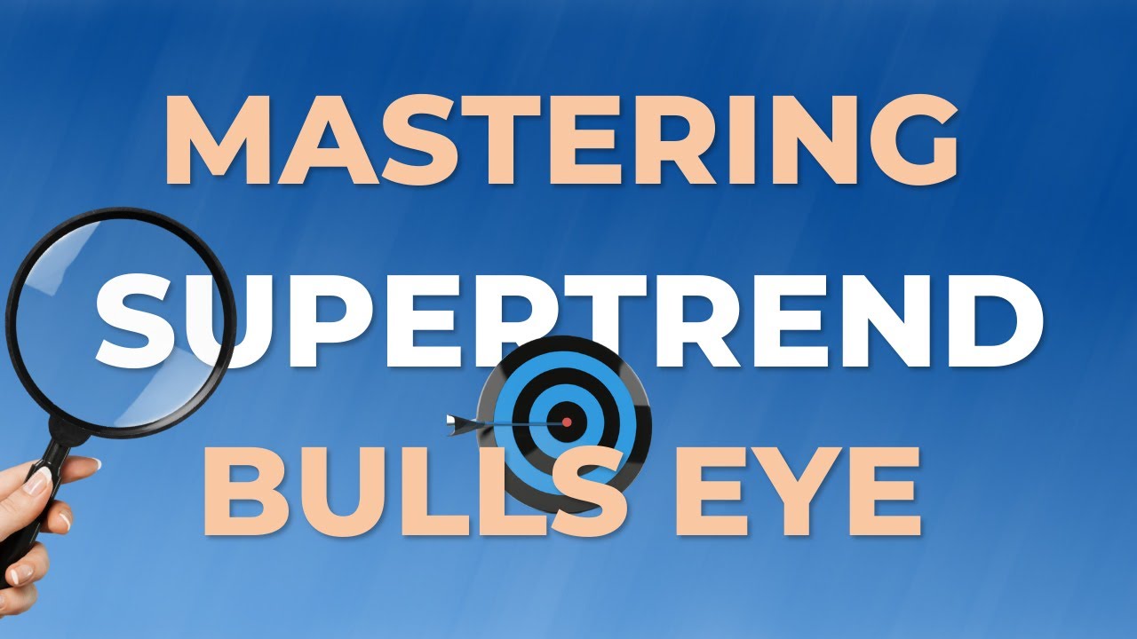 Mastering SuperTrend Bulls Eye | Trading TechTalk #19 - YouTube