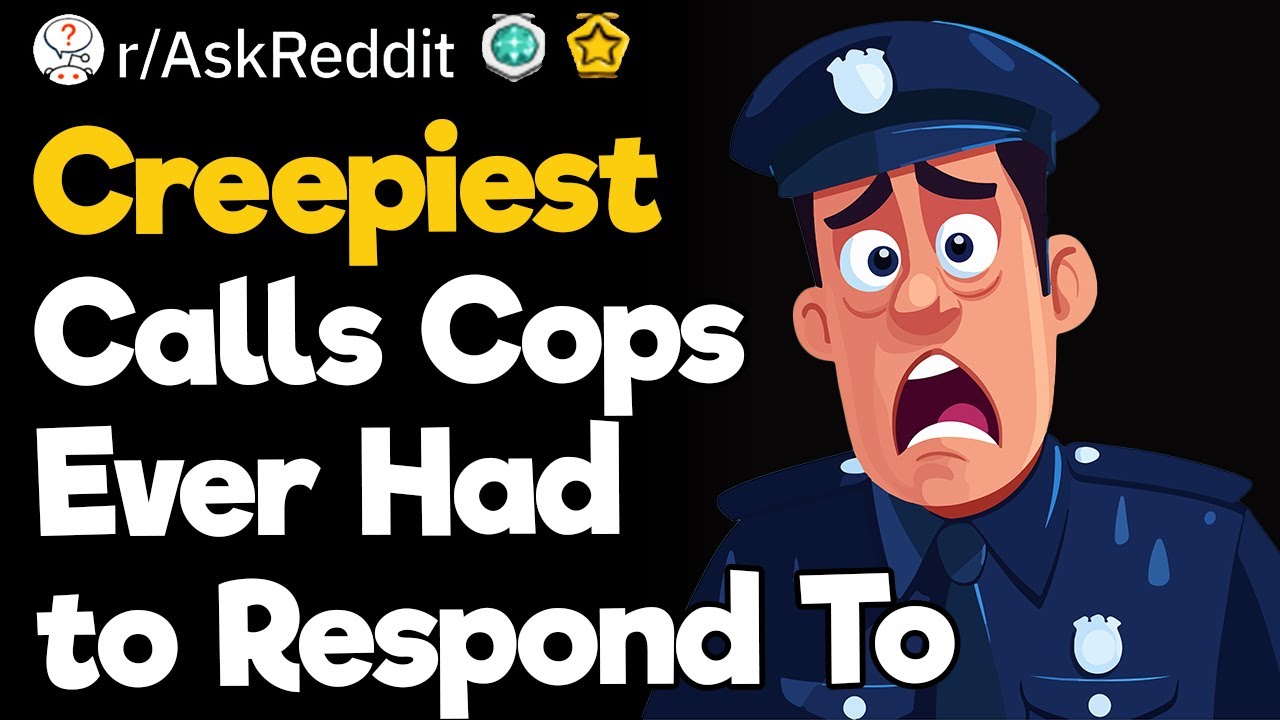 Creepiest Calls Cops Ever Had to Respond To - YouTube