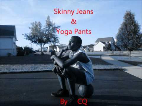 Skinny Jeans and Yoga Pants - CQ