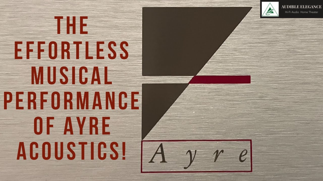 The Effortless Musical Performance Of Ayre Acoustics: Now Playing At ...