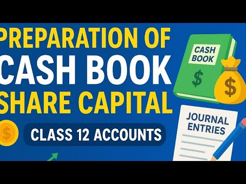 Preparation of Cash Book in Share Capital | Journal Entries & Examples ...