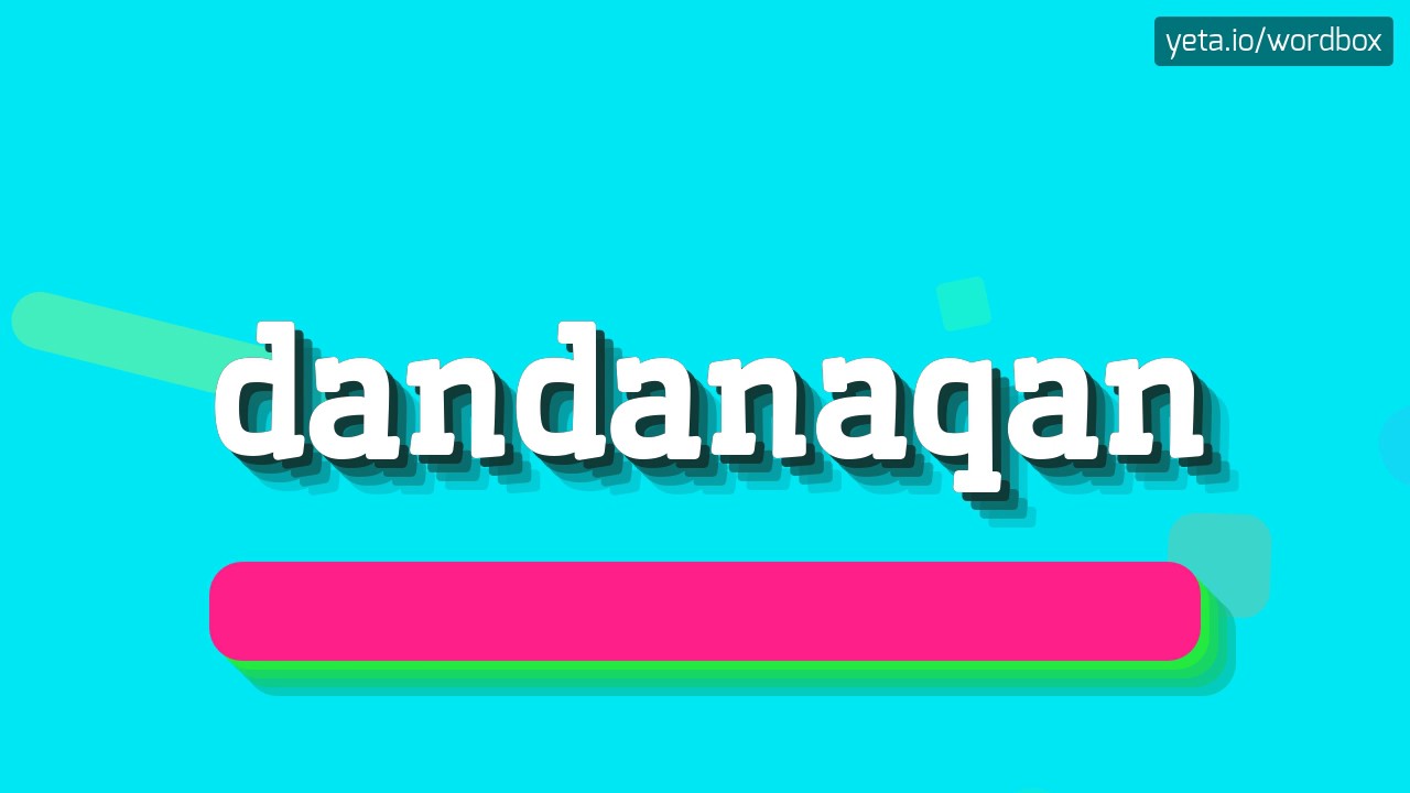 DANDANAQAN - HOW TO PRONOUNCE IT!? - YouTube