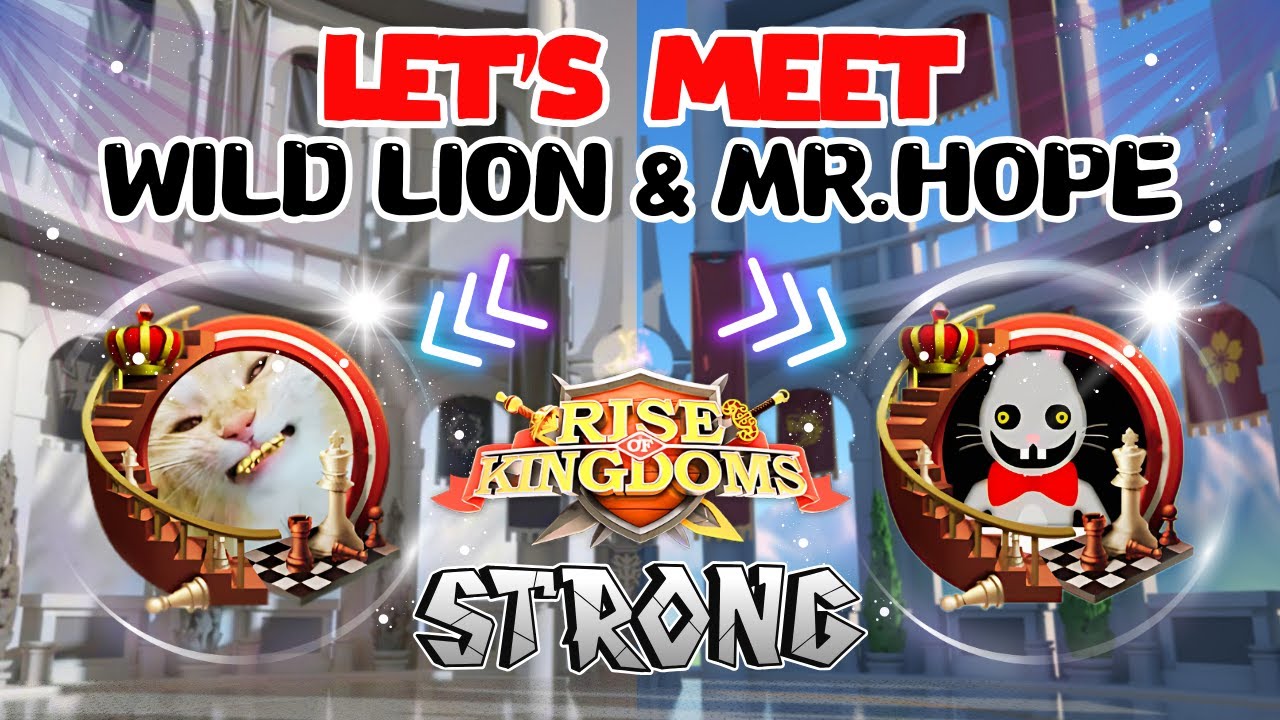 Let's Meet Wild Lion & MR. Hope l Rise of kingdoms Legends l W ...