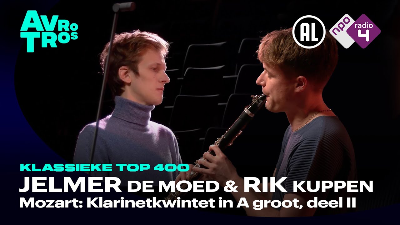 Klassieke Top 400 | Mozart: Klarinetkwintet in A groot, deel II | Jelmer de Moed & Rik Kuppen ...