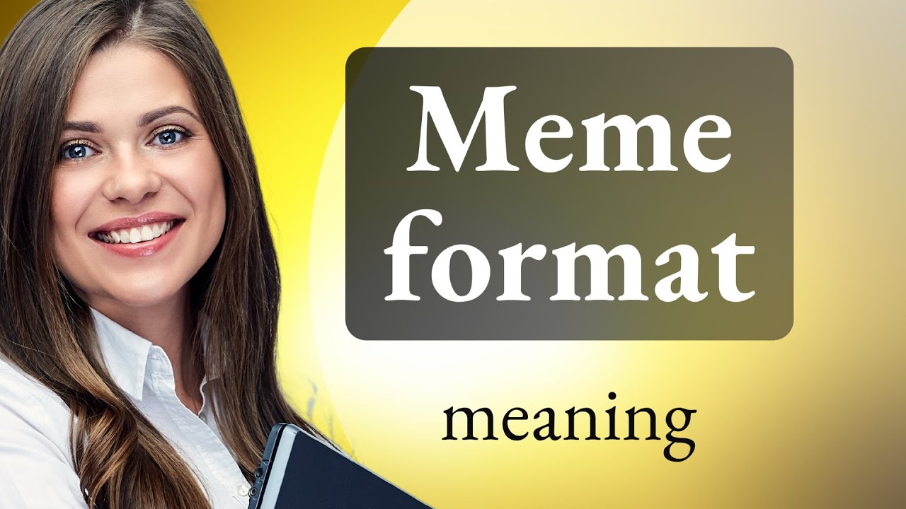 Understanding "Meme Format": A Guide for English Language Learners ...