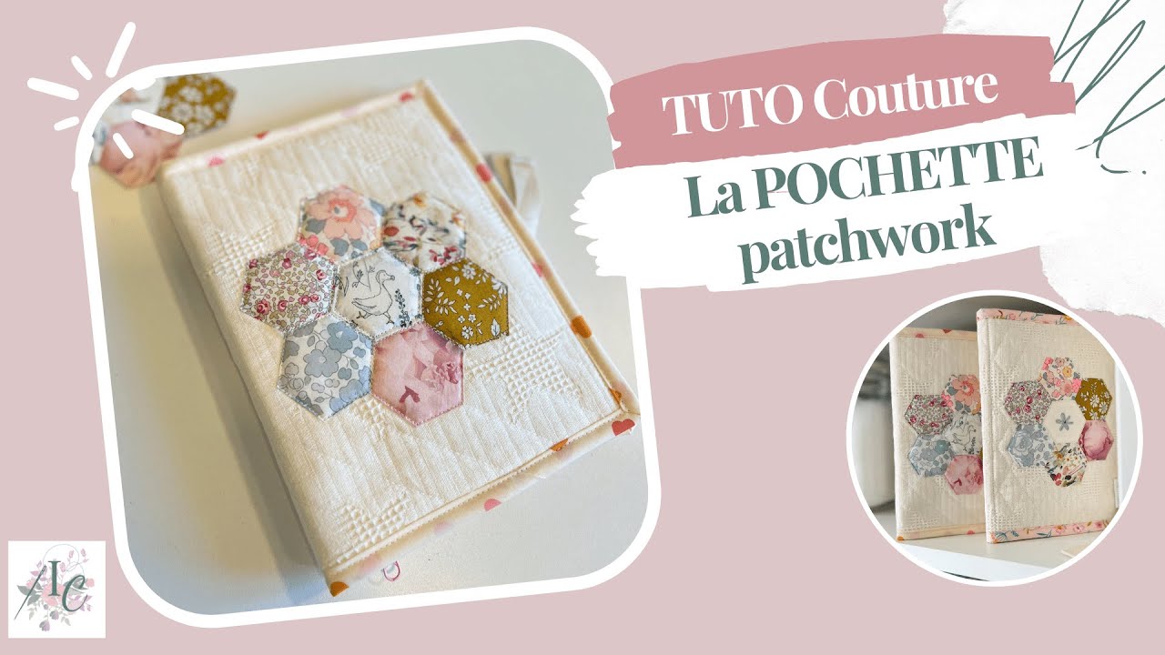 TUTO Couture DÉBUTANT - La Pochette PATCHWORK - isaloma-creations - YouTube