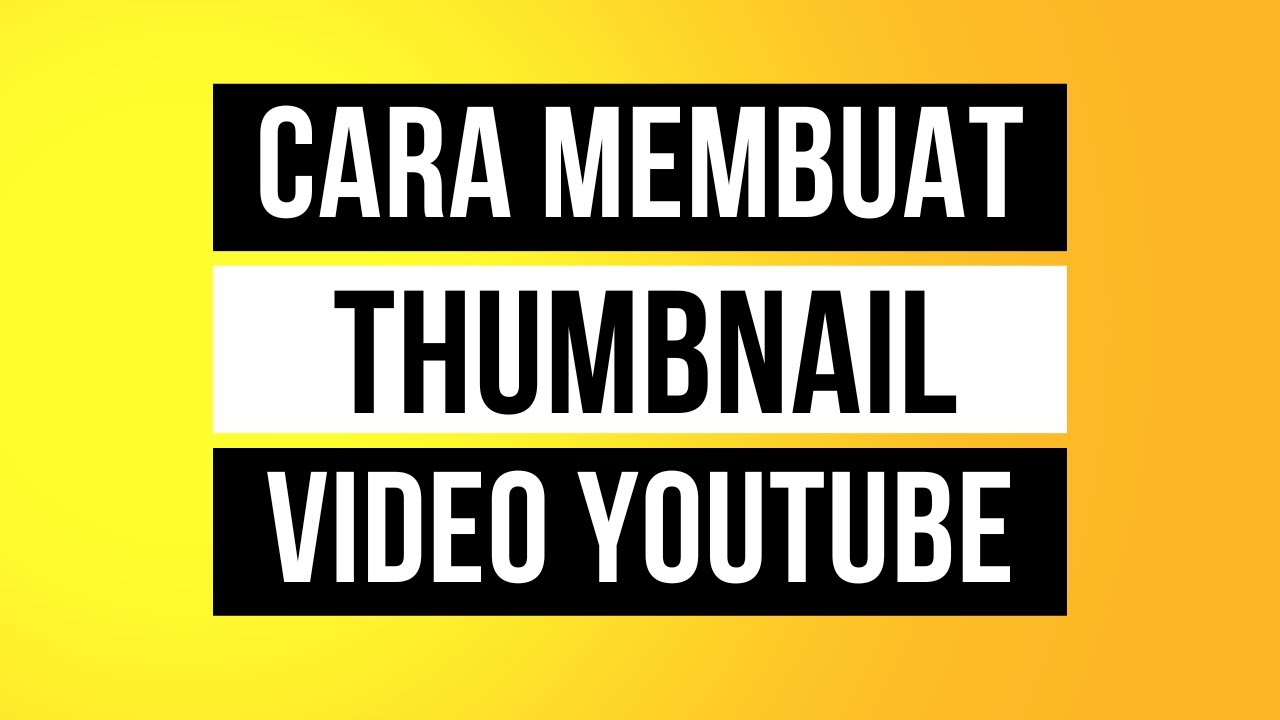 Membuat Thumbnail Video Youtube - YouTube