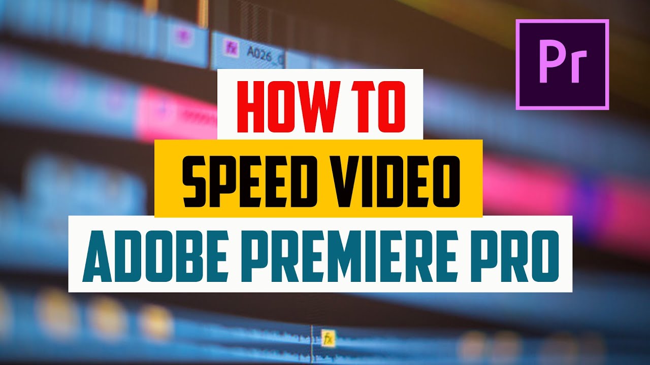 How To Speed Video In Premiere Pro YouTube How To Speed Video In Premiere Pro YouTube