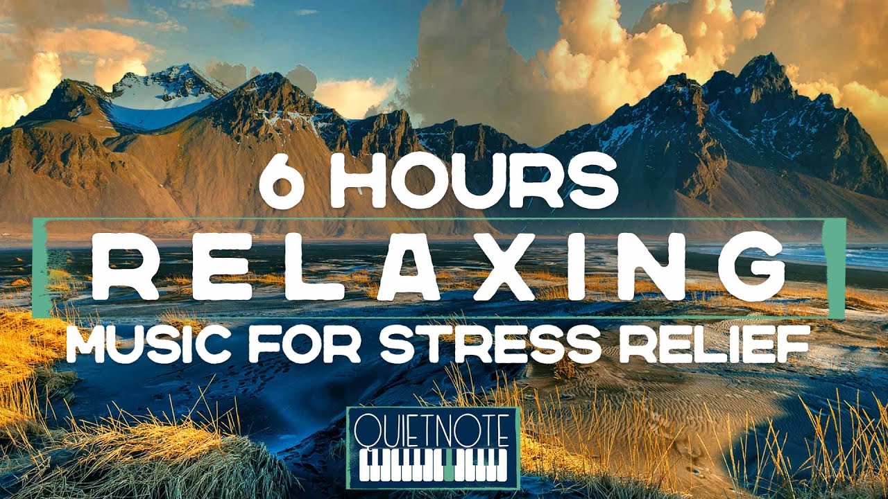 Relaxing Music for Stress Relief, 6 Hours of Clear Mind Music, Ambient ...
