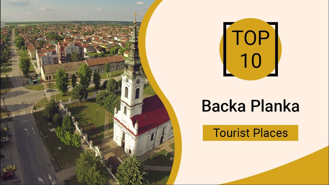 Top 10 Best Tourist Places to Visit in Backa Palanka | Serbia - English ...