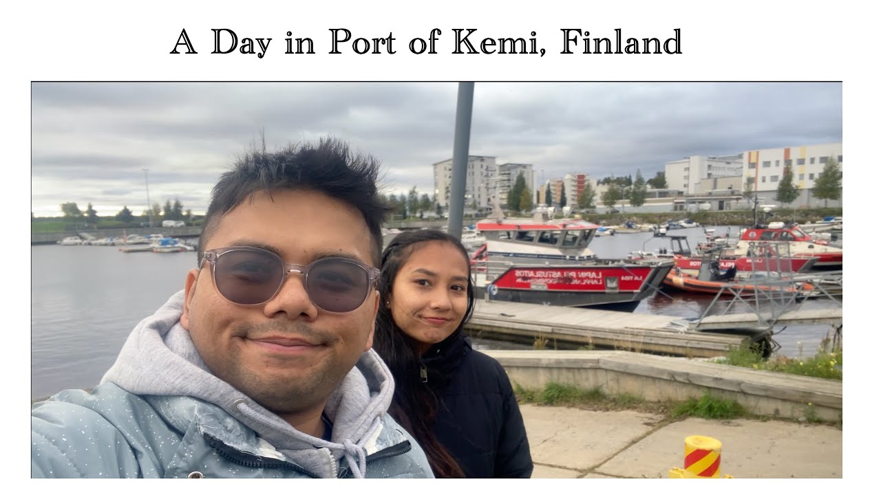 A Day in Port of Kemi, Finland |Student in Finland #finland #nepal # ...