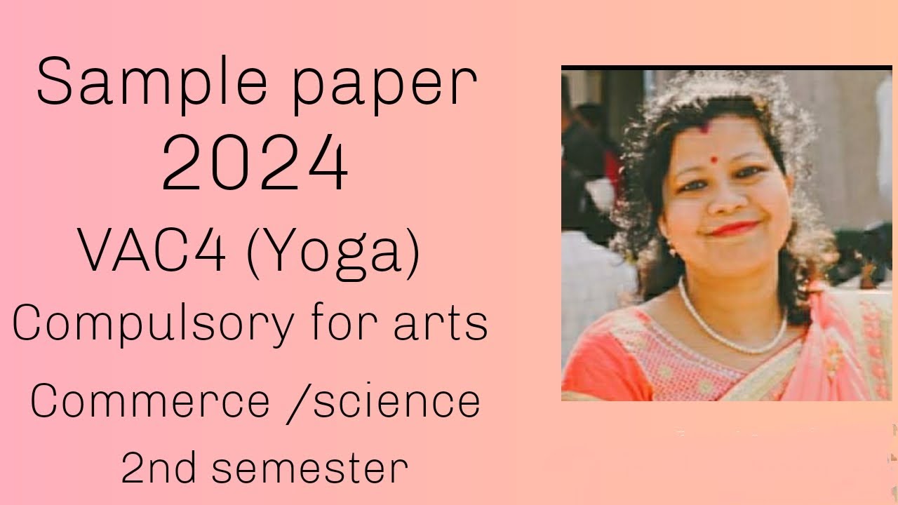 Sample paper 2024 VAC4 (YOGA) Compulsory for arts/commerce/science 2nd ...