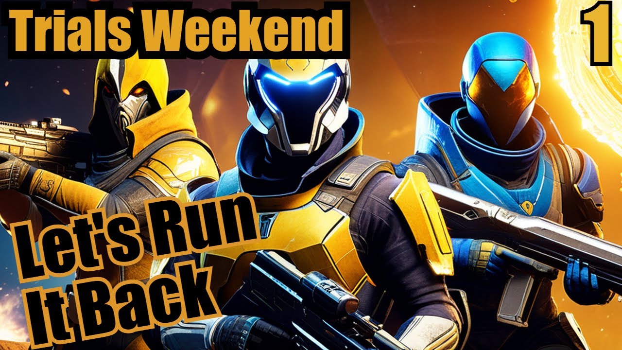 DESTINY 2 - Let's Run It Back ( Trials Weekend 1 ) - YouTube