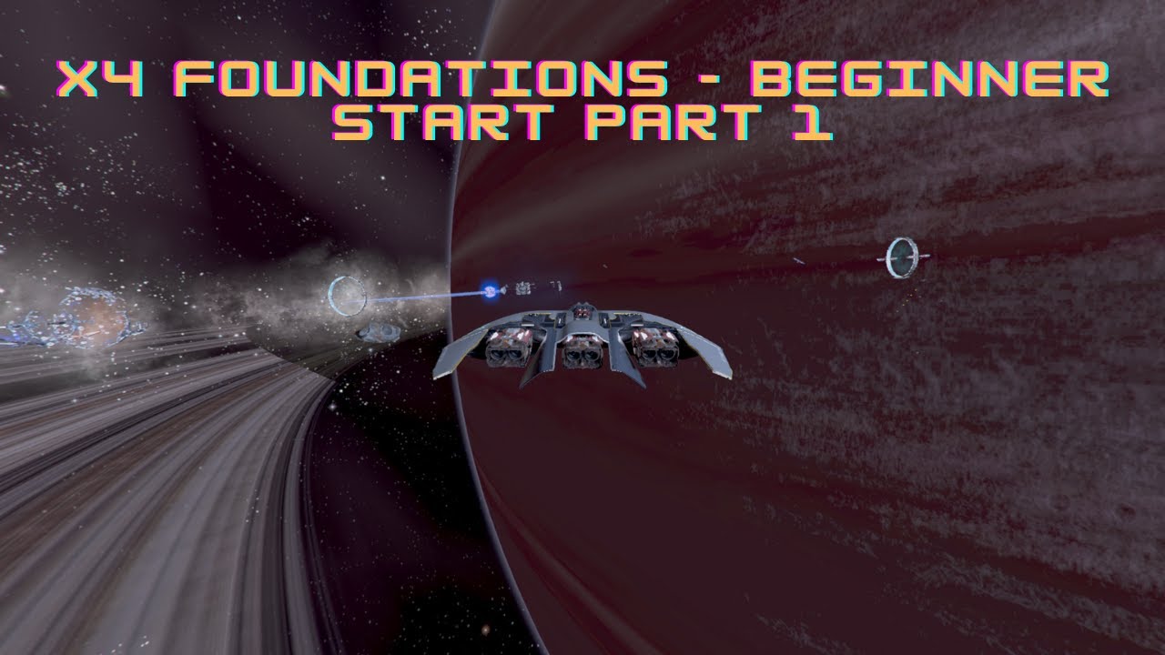 X4 Foundations - Beginner Start Part 1 - YouTube