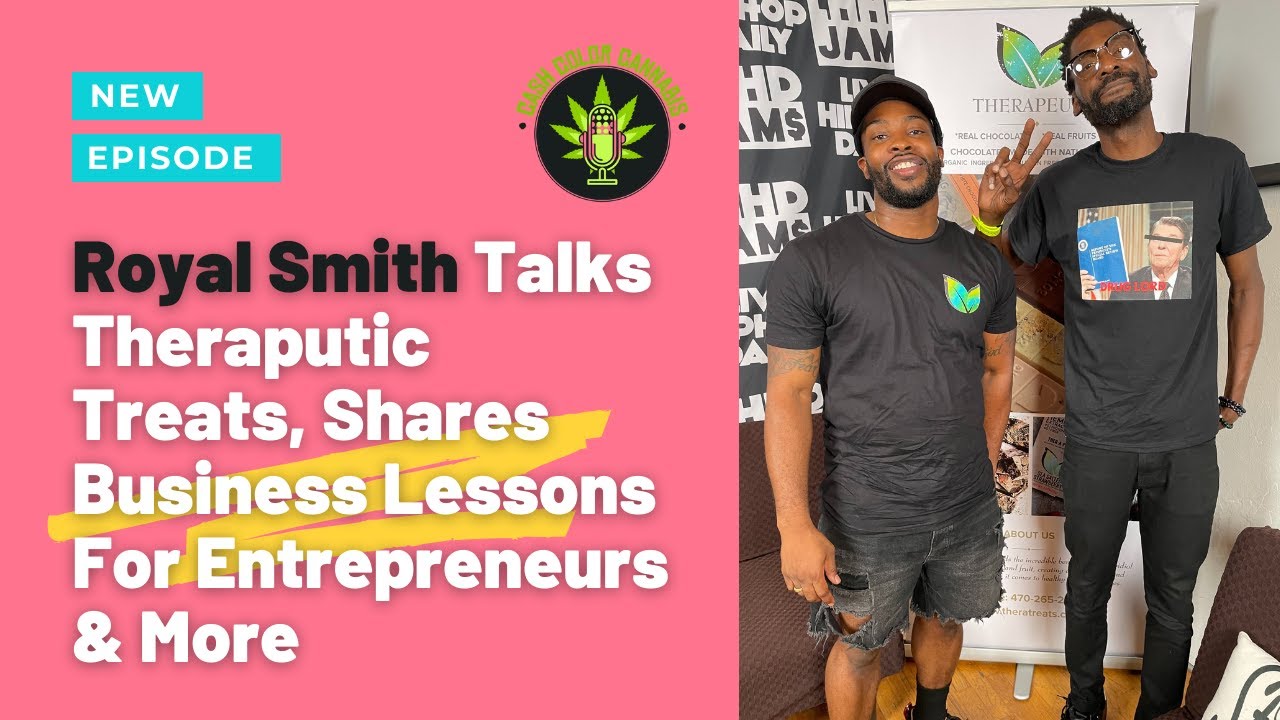 Royal Smith Talks Theraputic Treats, Business Lessons For Entrepreneurs ...