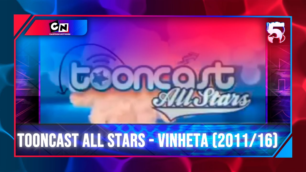 Tooncast All Stars - Vinheta de Abertura | Cartoon Network Brasil (2011 ...
