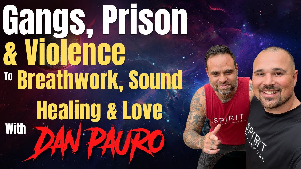 Episode 54: Gangs, Prison & Violence To Breathwork, Sound Healing ...