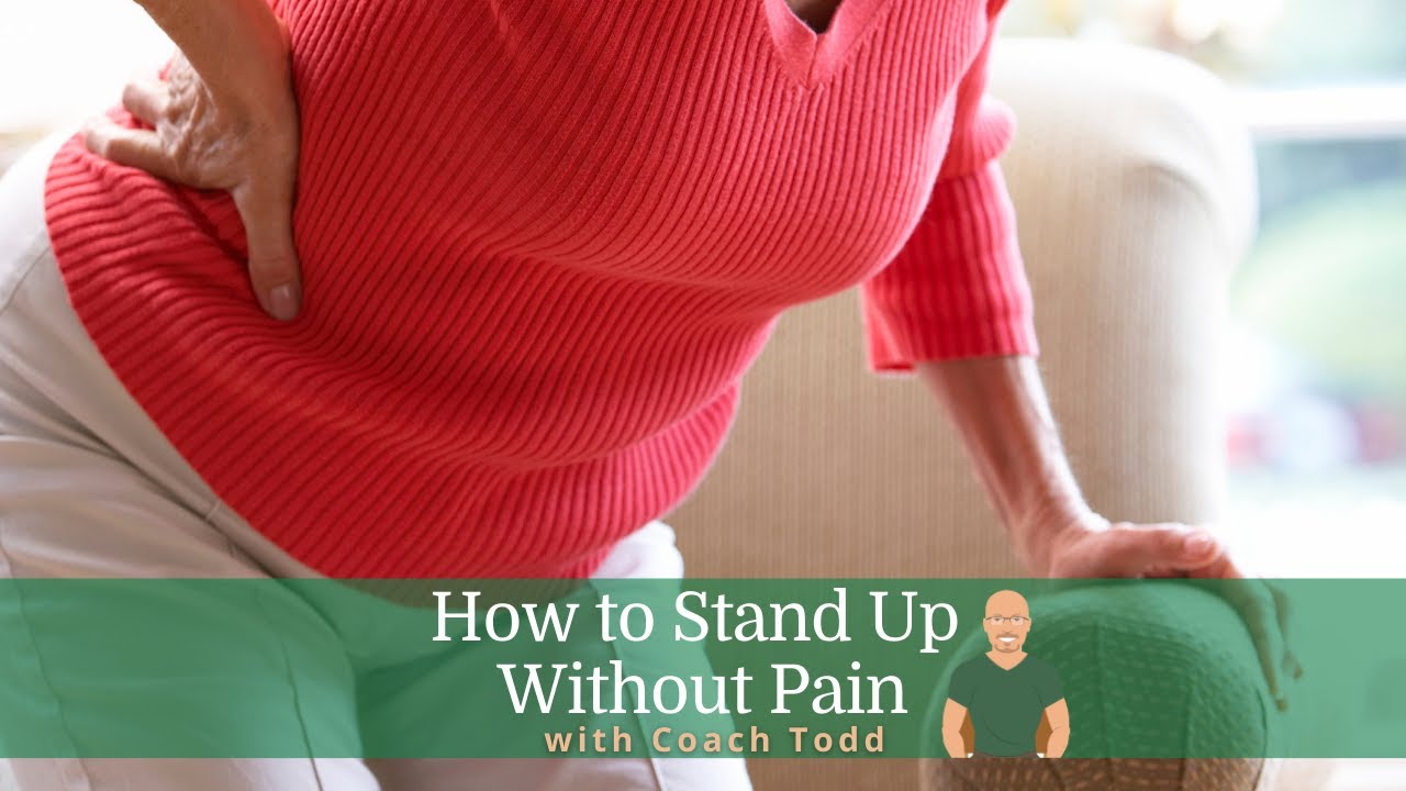 How to Stand Up Without Pain - Best Way to Get Up From Sitting - YouTube