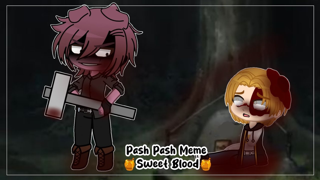 Pash Pash Meme 🔨💀(Piglet 🐷)//Gacha Nebula 💜//🍯Sweet Blood🍯//~{Tortita ...