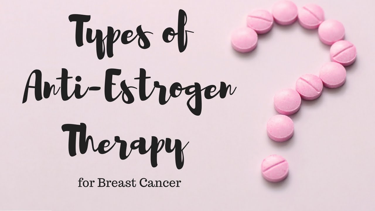 Types of Anti-Estrogen Therapy for Breast Cancer - YouTube