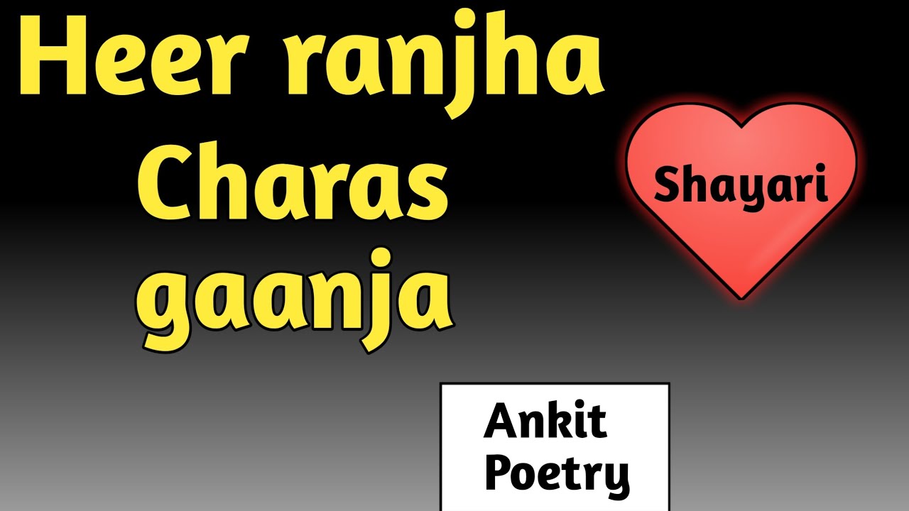 Heer ranjha charas gaanja | shayari | Hindi shayari | Ankit poetry ...