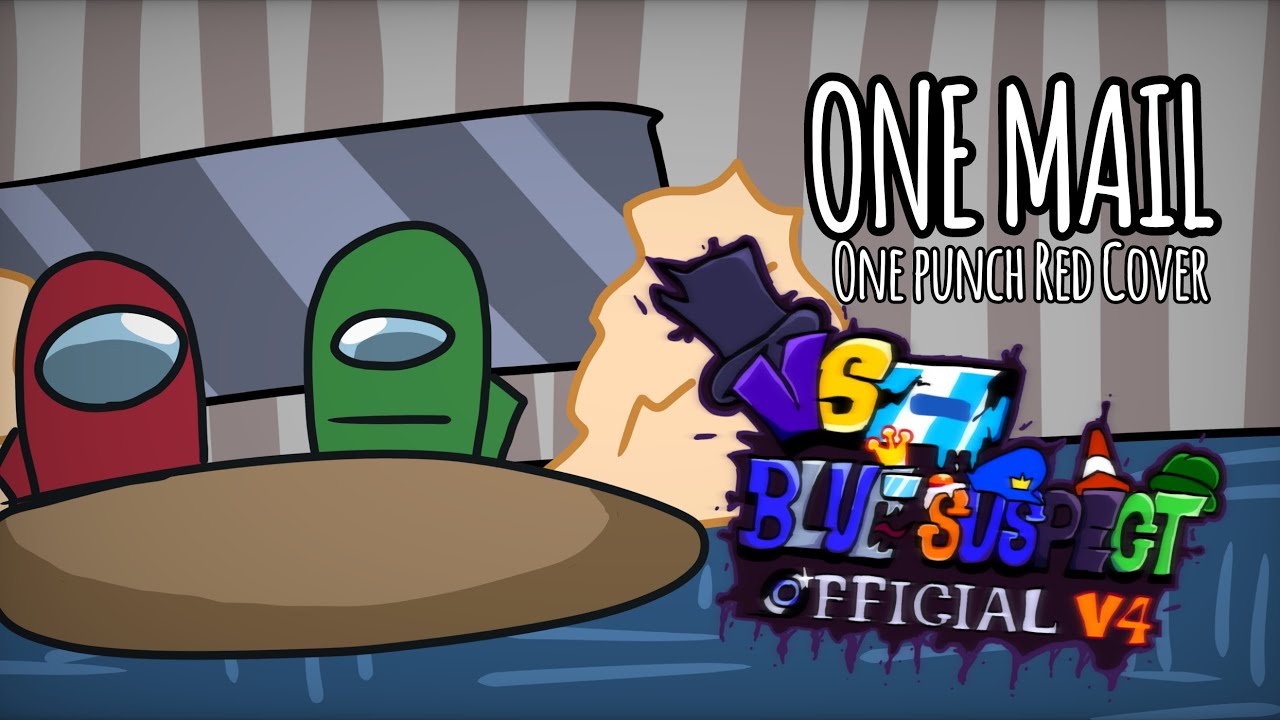 "ONE-MAIL" One-Punch but red Impostor sings it Vs Blue Suspect v4 ...