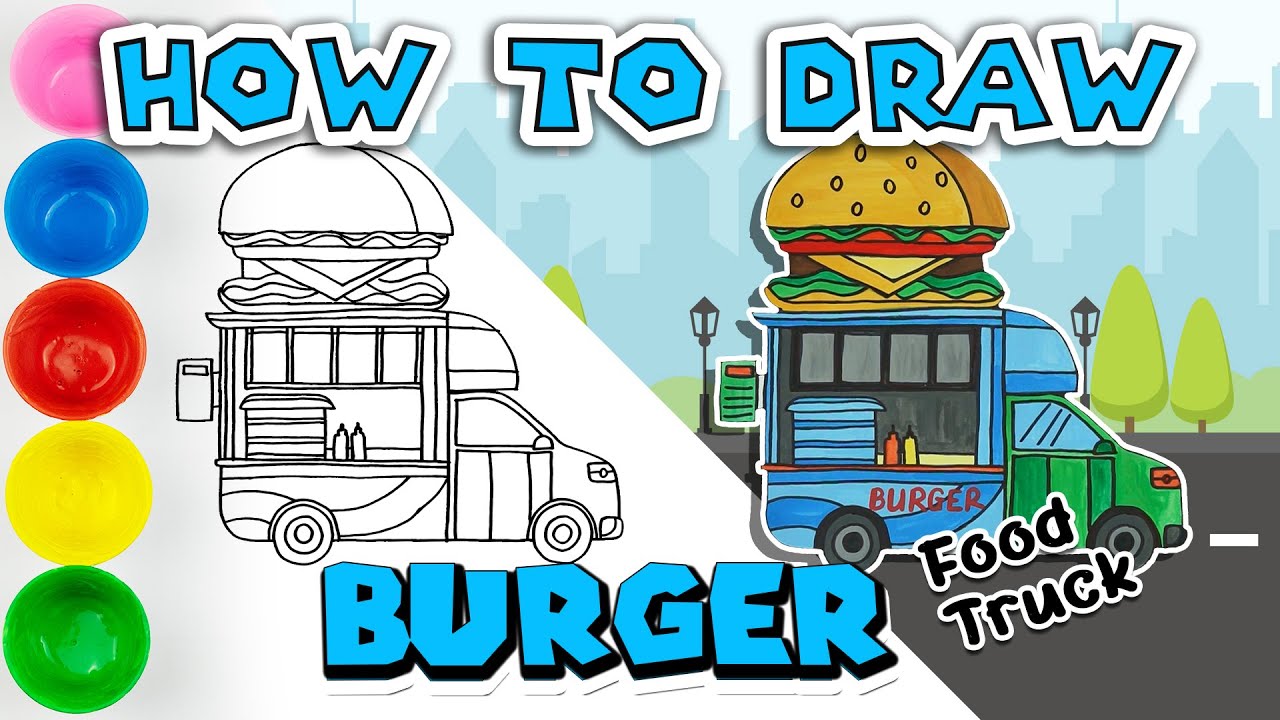 Hamburger Food Truck Drawing for Kids | How to Draw A Food Truck #p3 ...