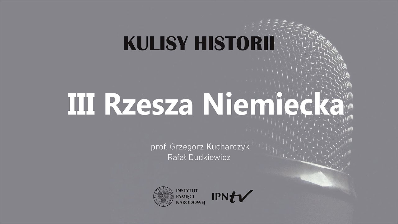 III RZESZA NIEMIECKA – cykl Kulisy historii odc. 89 - YouTube