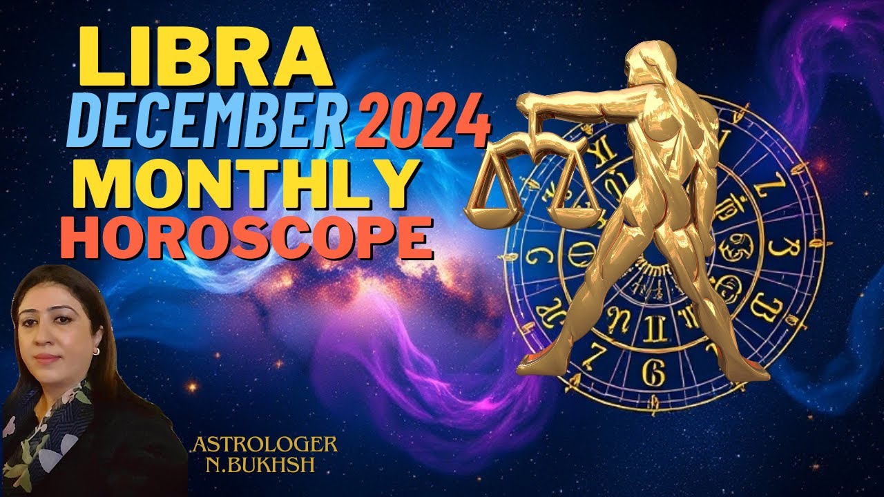 Libra Monthly Horoscope December 2024 | Career, Love & Wellness - YouTube