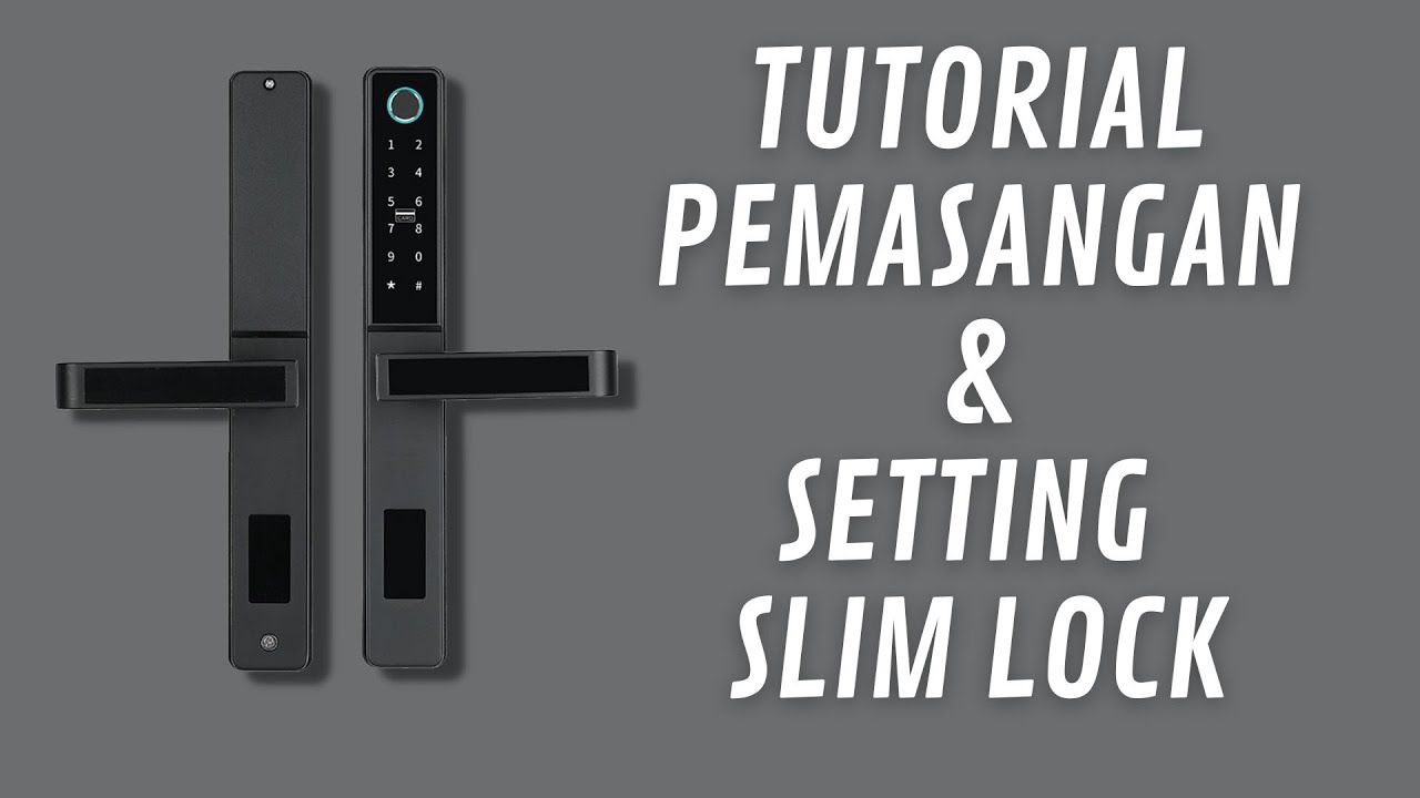 SMART DOORLOCK | SMART LOCK REVIEW & TUTORIAL PEMASANGAN & SETTING SLIM ...