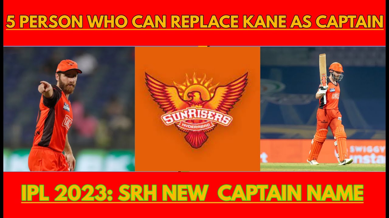 IPL 2023⚡⚡ : 5 Players who can replace Kane Williamson as captain of ...