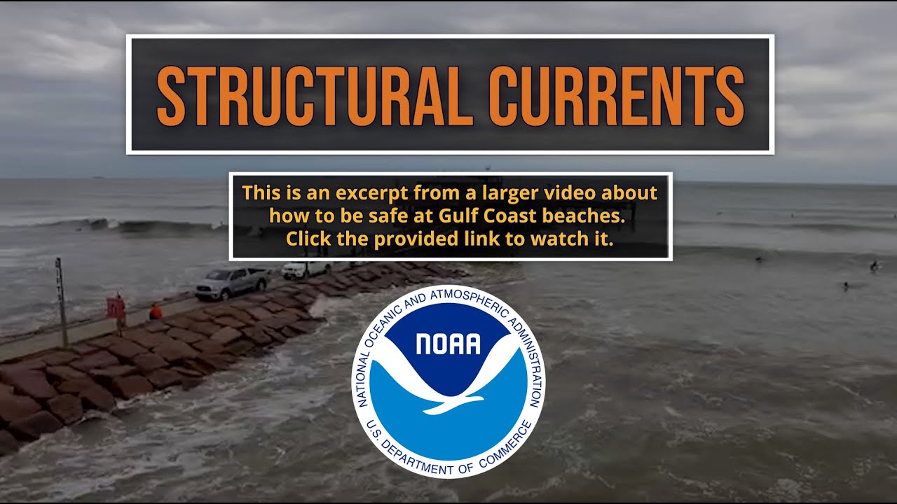 Excerpt 05: Play It Safe at Gulf Coast Beaches: Structural Currents ...