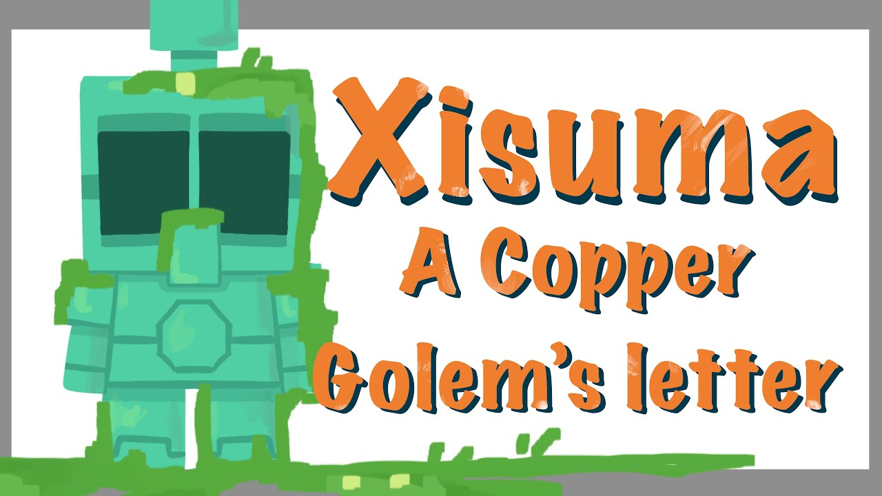 Xisuma, A copper golem's letter | Hermitcraft animatic| Hermitoons ...