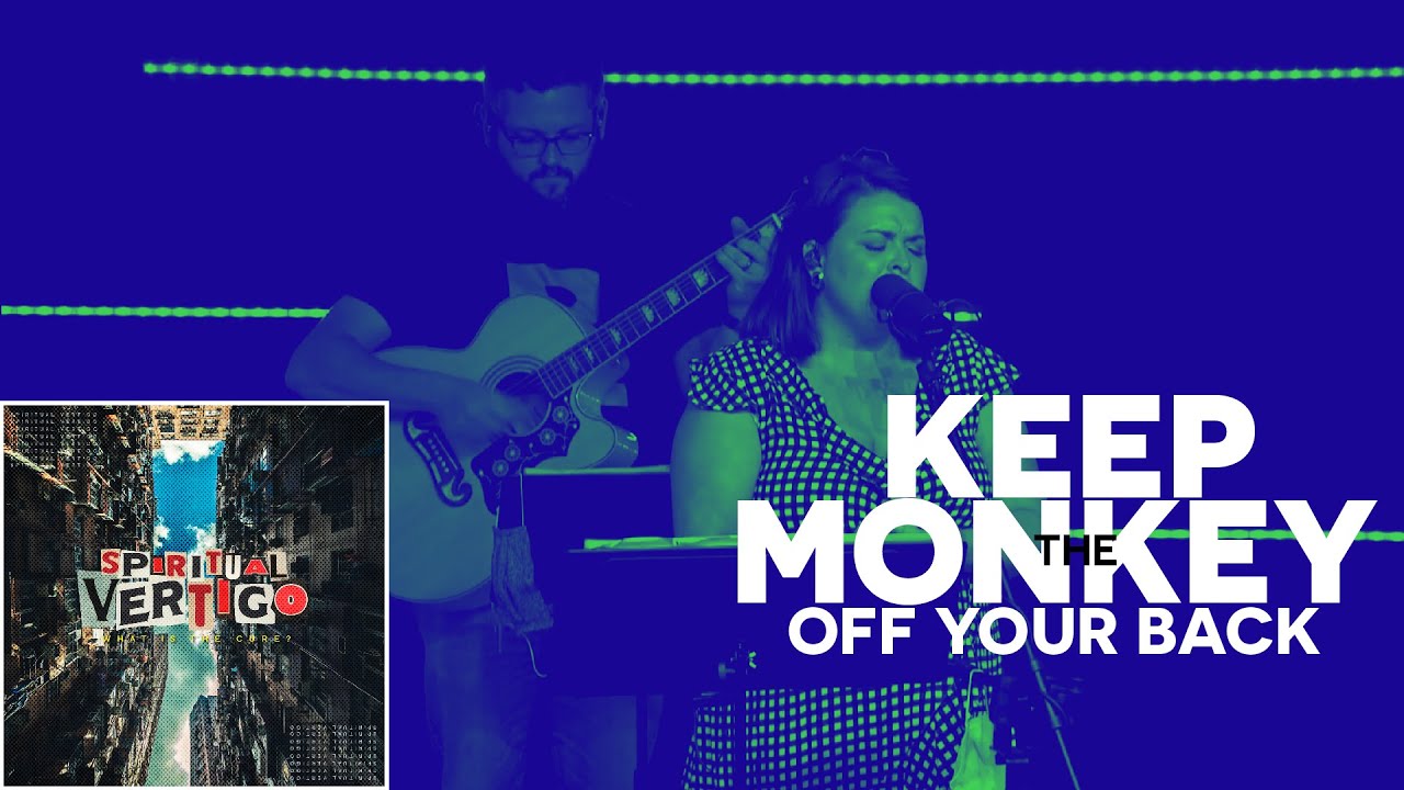 Keep The Monkey Off Your Back | Spiritual Vertigo | Renewal Chapels ...