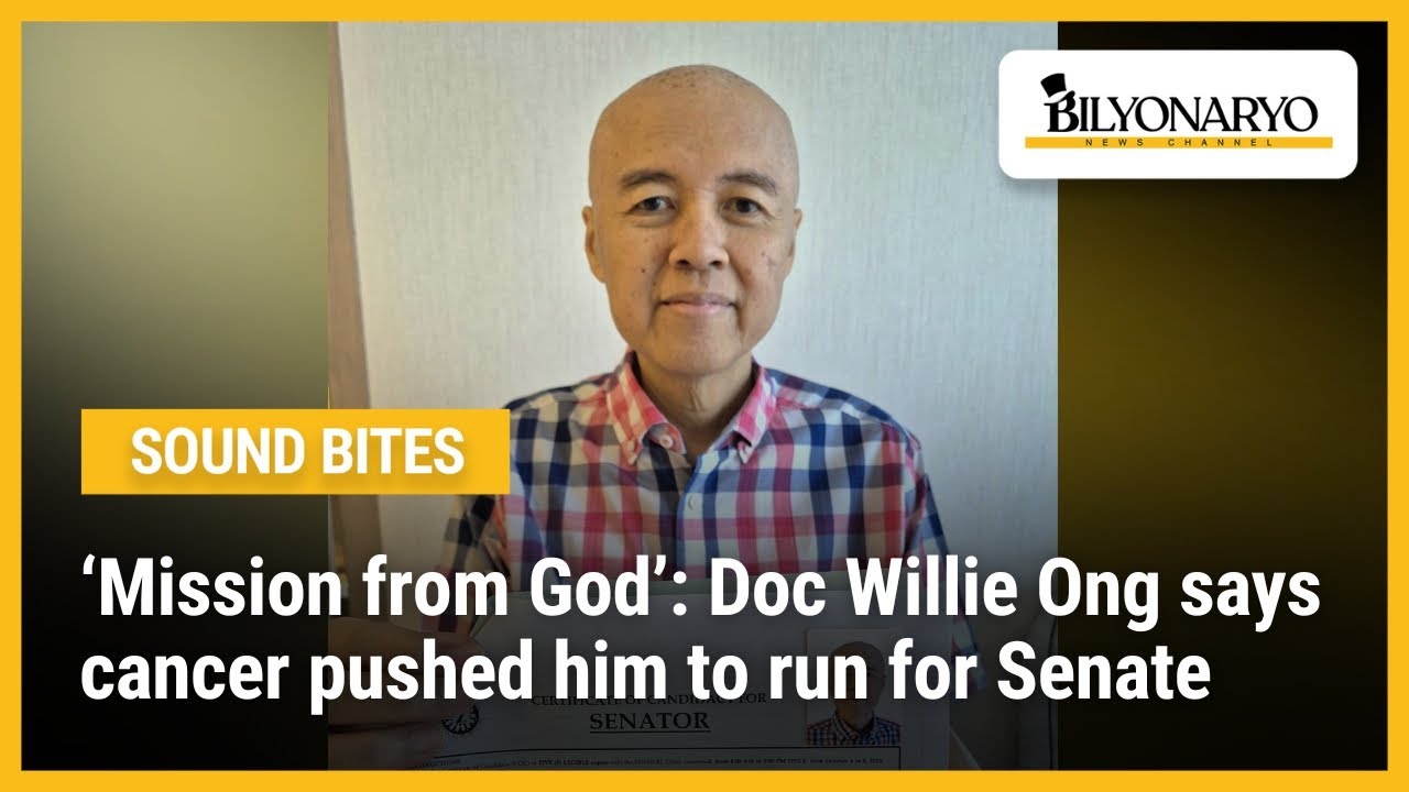 ‘Mission from God’: Doc Willie Ong says cancer pushed him to run for ...