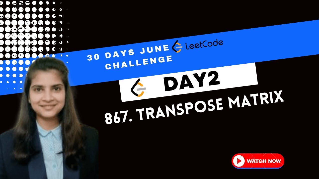 867 Transpose Matrix Youtube